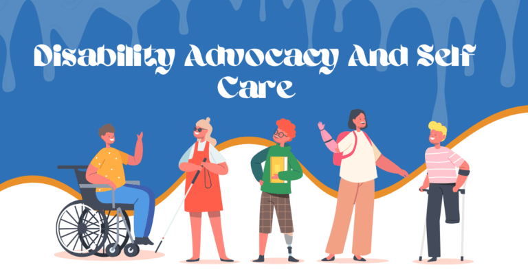 Disability Advocacy and Self Care