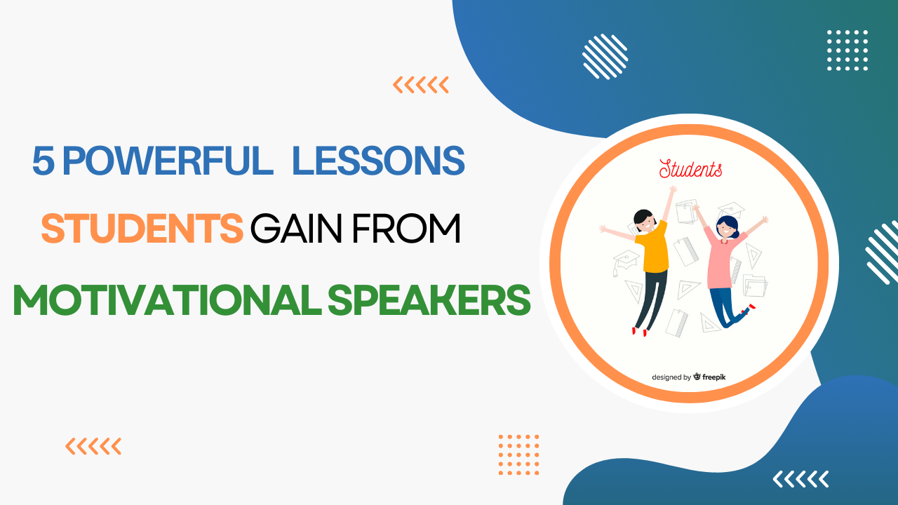 5 Life Changing Lessons from Motivational Speakers for Students - Alma ...